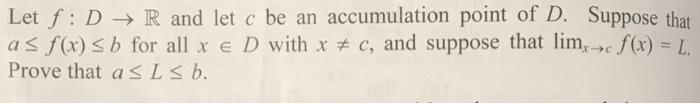 Solved Let f:D→R and let c be an accumulation point of D. | Chegg.com