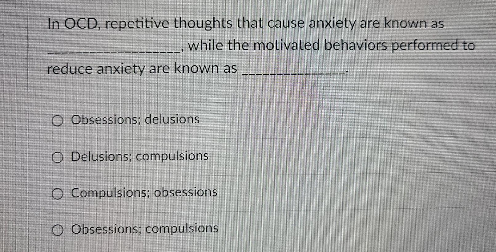 Solved In OCD, repetitive thoughts that cause anxiety are | Chegg.com