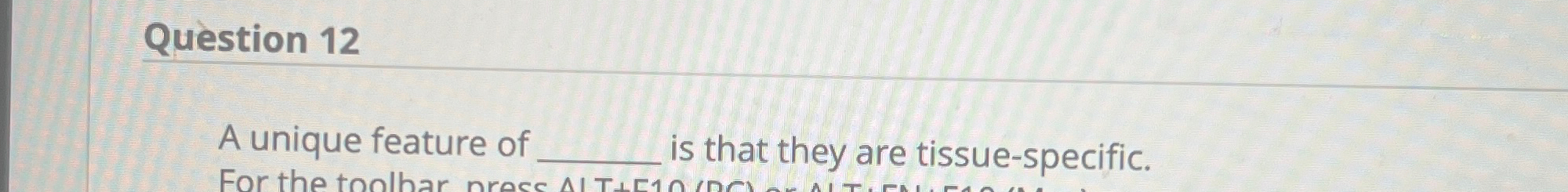 Solved Question 12A unique feature of ﻿is that they are | Chegg.com