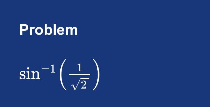 Solved Problem sin−1(21)Problem Sin−1(2−1)Problem cos−1(23) | Chegg.com