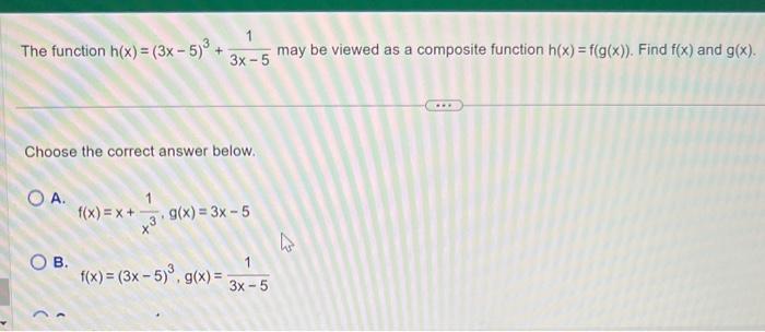 Solved The function h(x)=(3x−5)3+3x−51 may be viewed as a | Chegg.com