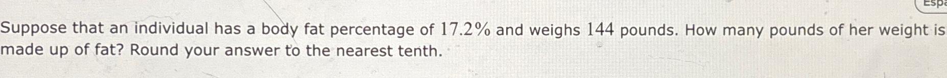 Solved Suppose that an individual has a body fat percentage | Chegg.com
