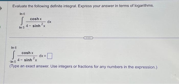 Solved Evaluate the following definite integral. Express | Chegg.com