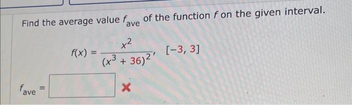 Solved Find the average value fave of the function f on the | Chegg.com