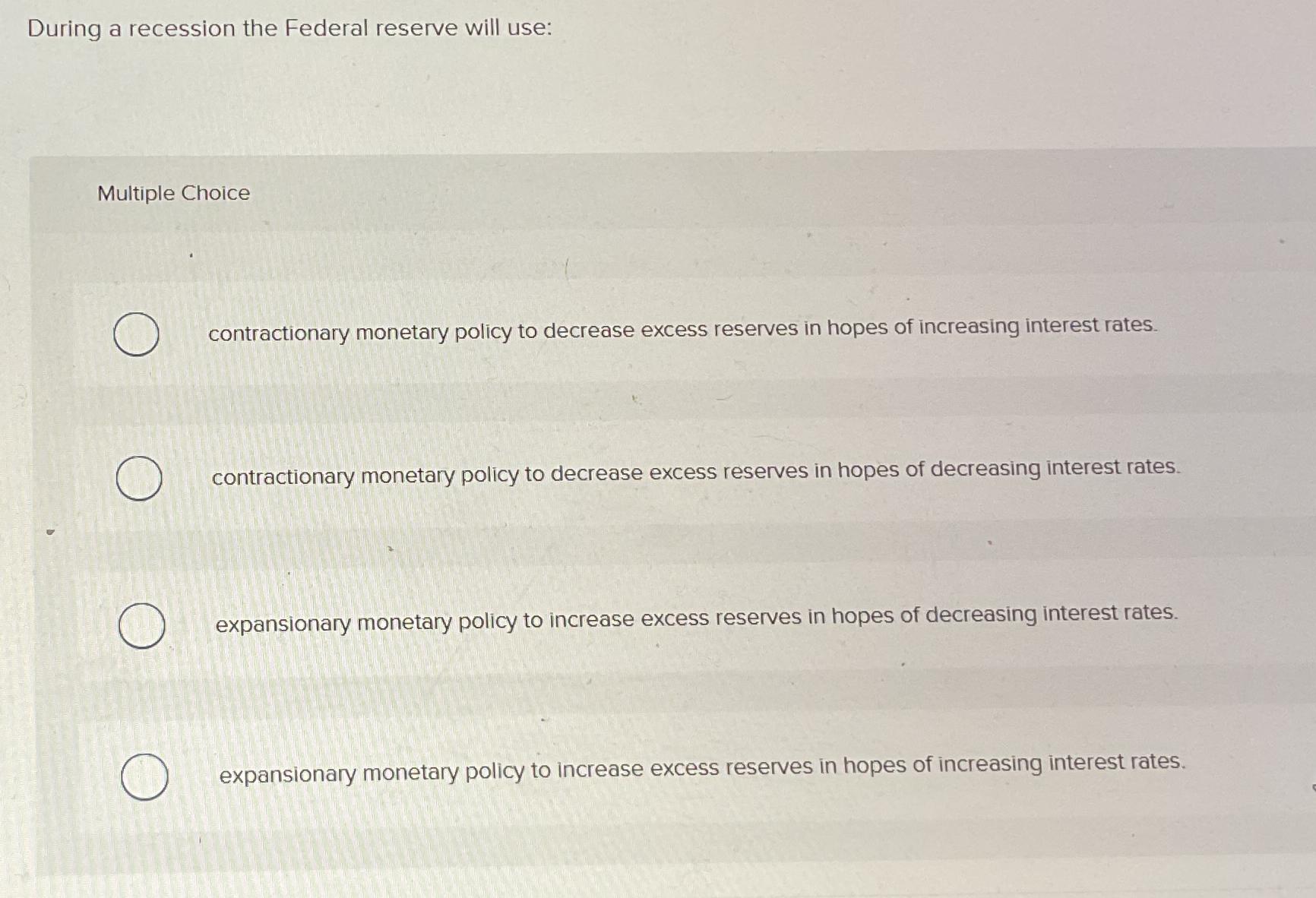 Solved During a recession the Federal reserve will | Chegg.com