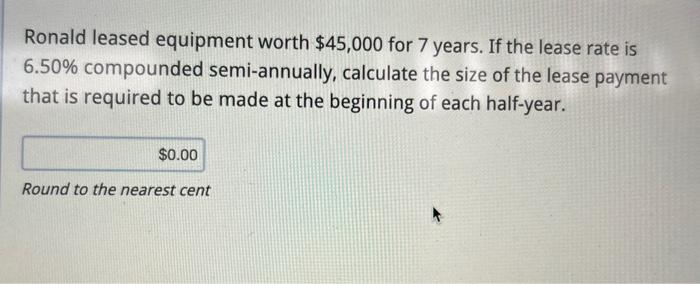 Solved Ronald leased equipment worth $45,000 for 7 years. If | Chegg.com