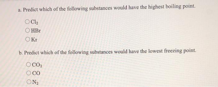 Solved a. Predict which of the following substances would | Chegg.com