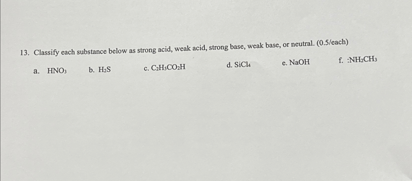 Solved Classify each substance below as strong acid, weak | Chegg.com