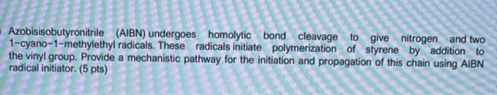 Solved Azobisisobutyronitrile (AIBN) undergoes homolytic | Chegg.com