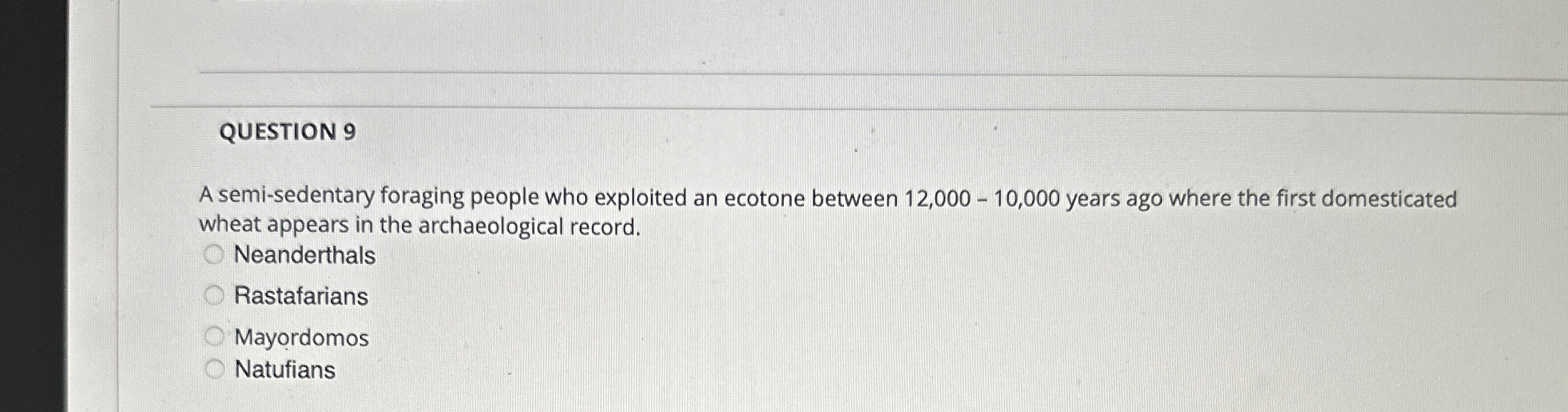 Solved QUESTION 9A semi-sedentary foraging people who | Chegg.com