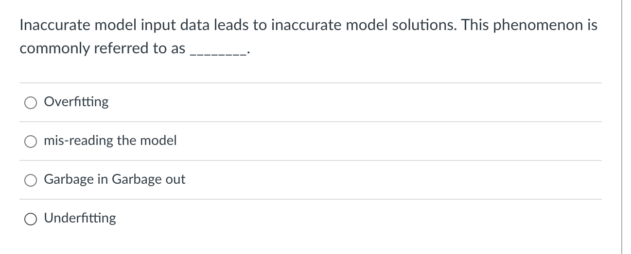 Solved Inaccurate model input data leads to inaccurate model | Chegg.com
