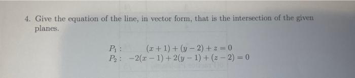 Solved 4. Give the equation of the line, in vector form, | Chegg.com