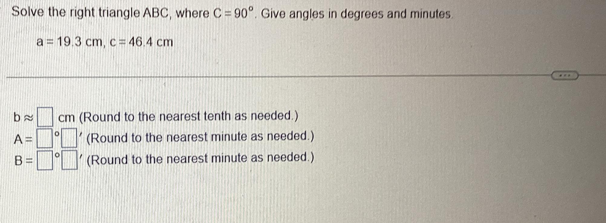 Solved Solve the right triangle ABC, where C=90°. ﻿Give | Chegg.com