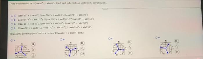 Solved Find the cube roots of 27(eos 60+ sin 60") Graph each | Chegg.com