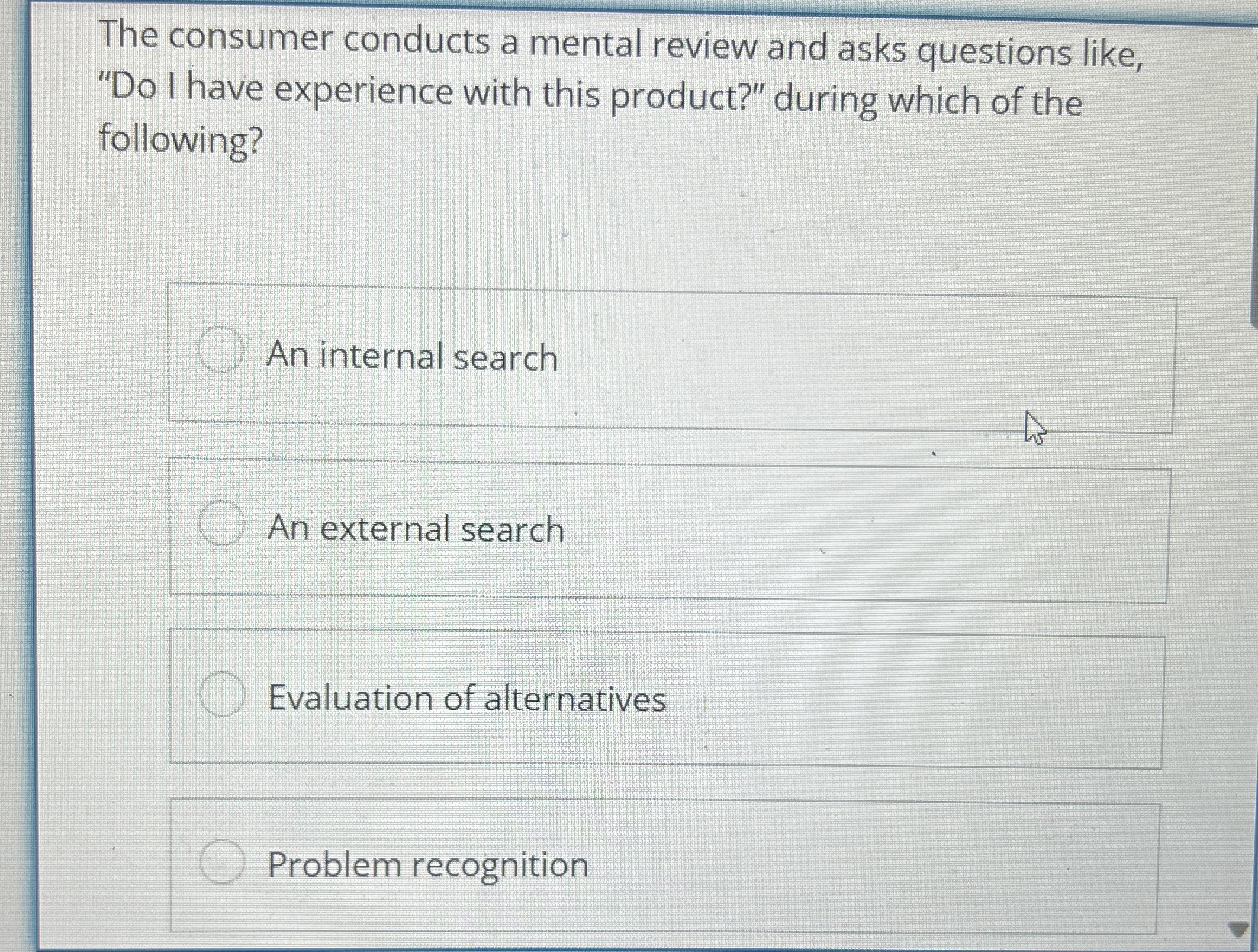 Solved The consumer conducts a mental review and asks | Chegg.com