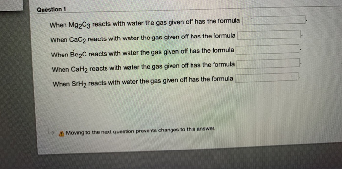 Solved Question 1 When Mg2C3 reacts with water the gas given | Chegg.com