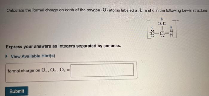 Solved Calculate the formal charge on each of the oxygen (O) | Chegg.com