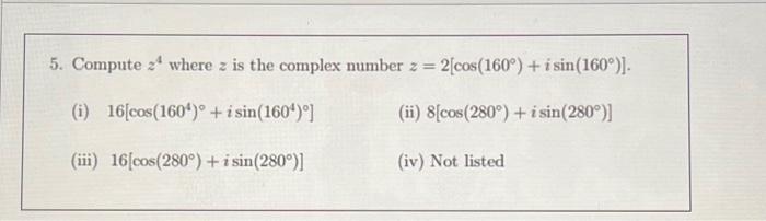 5. Compute z4 where z is the complex number | Chegg.com