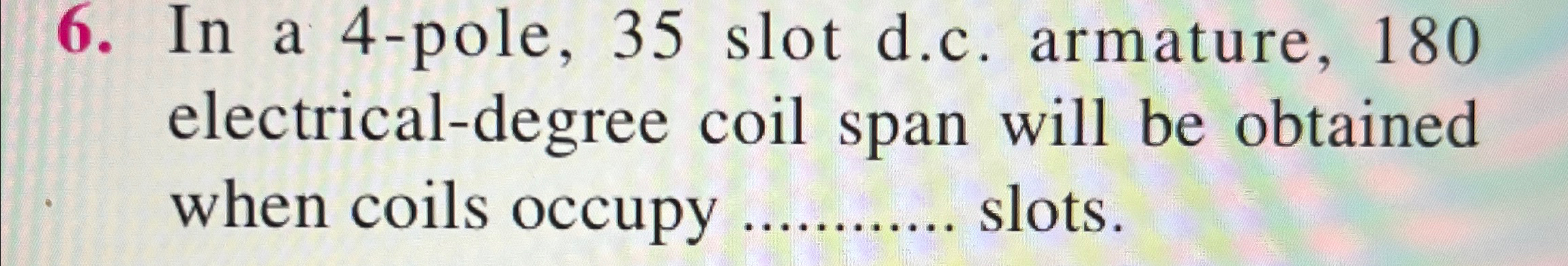 Solved In a 4-pole, 35 ﻿slot d.c. ﻿armature, 180 | Chegg.com