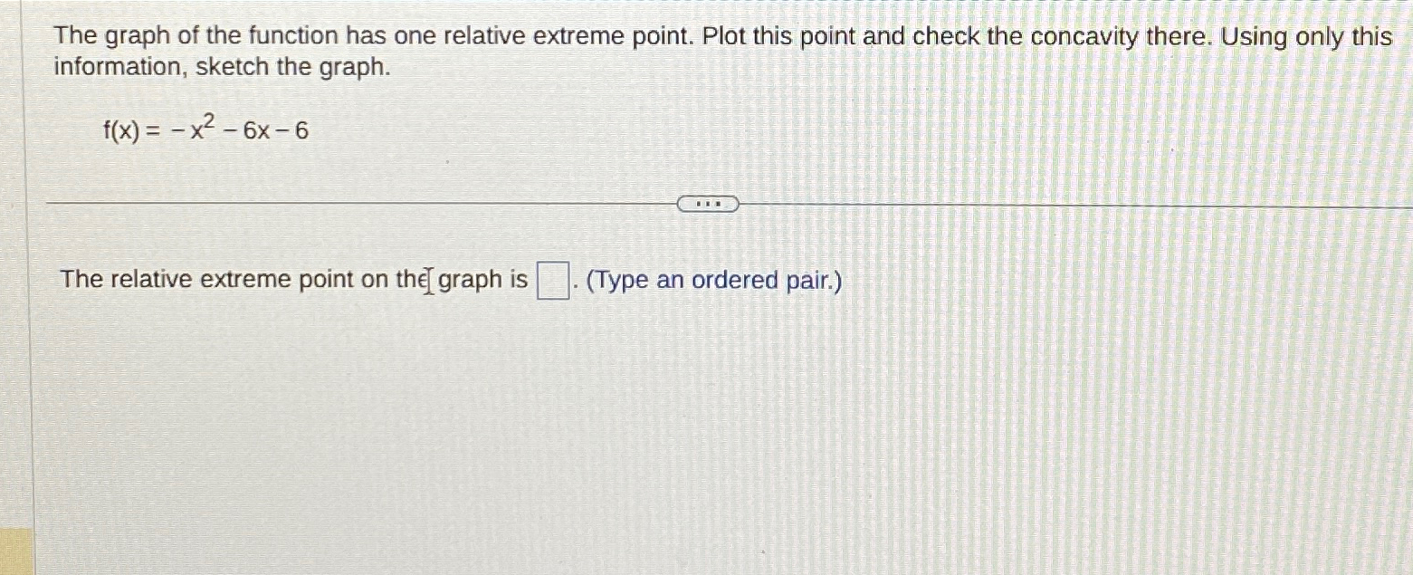 Solved The graph of the function has one relative extreme | Chegg.com