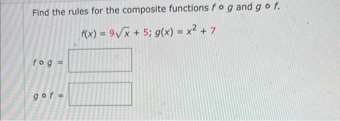 Solved Find the rules for the composite functions f∘g and | Chegg.com