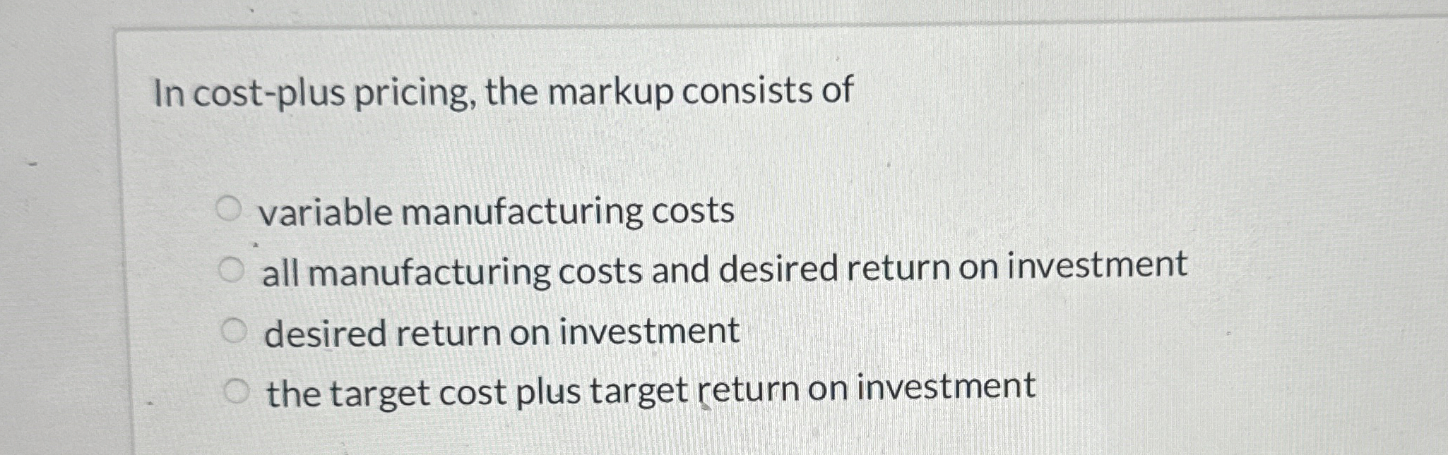 Solved In cost-plus pricing, the markup consists ofvariable | Chegg.com