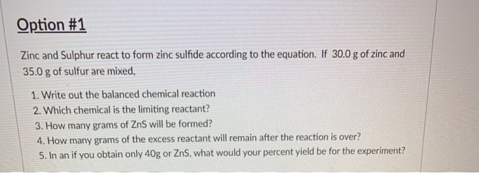 Solved Option #1 Zinc and Sulphur react to form zinc sulfide | Chegg.com