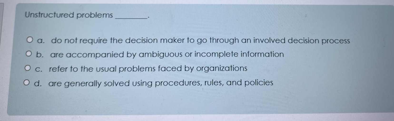 Solved Unstructured problemsa. ﻿do not require the decision | Chegg.com