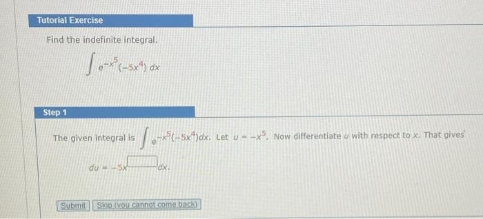 Solved Tutorial Exercise Find the indefinite integral. schan | Chegg.com