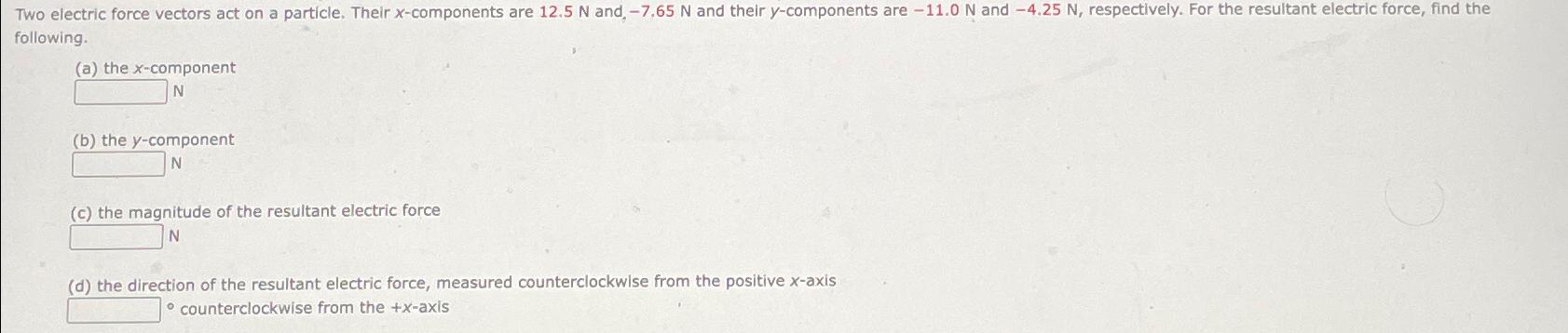 Solved following.\\n(a) the x-component\\nN\\n(b) the | Chegg.com