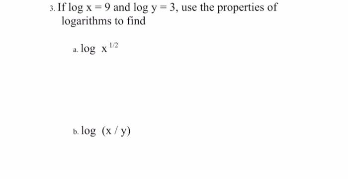 Solved 3. If log x = 9 and log y = 3, use the properties of | Chegg.com