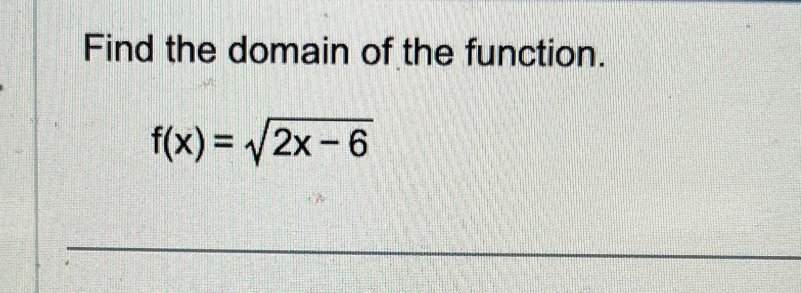 Solved Find The Domain Of The Function F X 2x 62