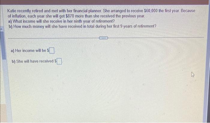 Solved Katie recently retired and met with her financial | Chegg.com