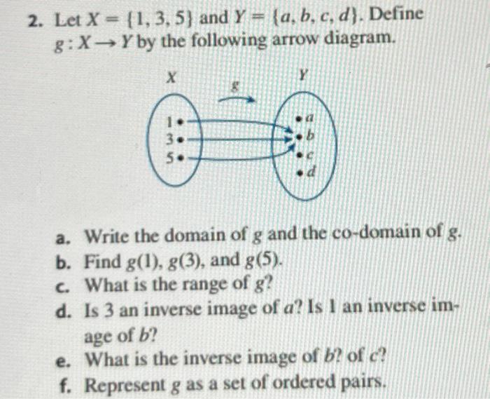 Solved 2. Let X={1,3,5} and Y={a,b,c,d}. Define g:X→Y by the | Chegg.com