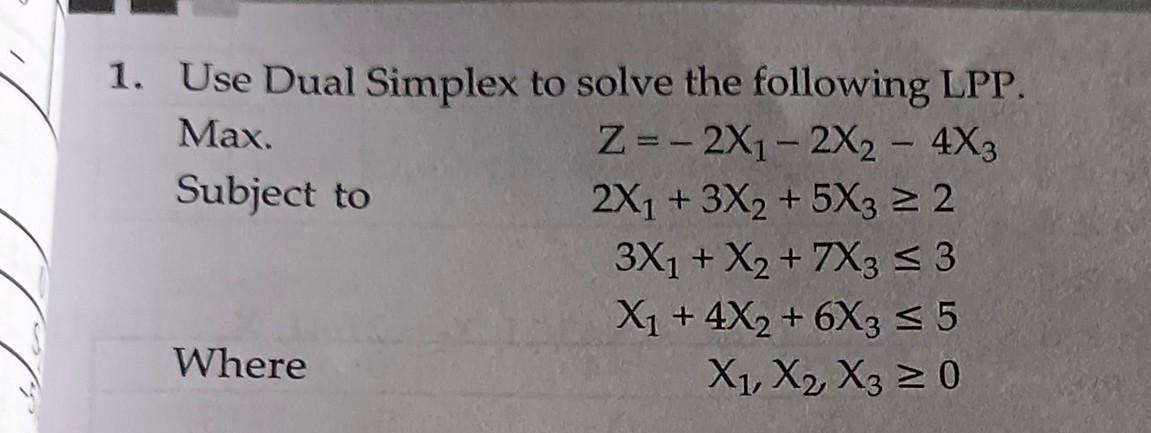 Use Dual Simplex to solve the following LPP. Max. | Chegg.com