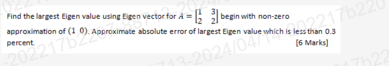 Solved Find the largest Eigen value using Eigen vector for | Chegg.com