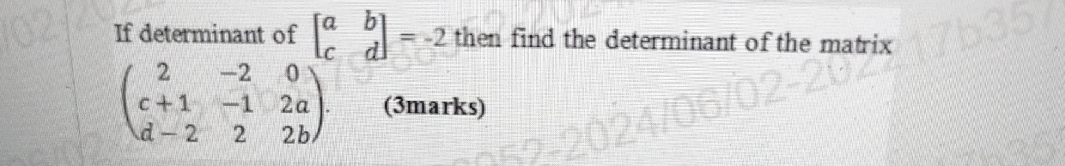 Solved If determinant of [abcd]=-2 ﻿then find the | Chegg.com