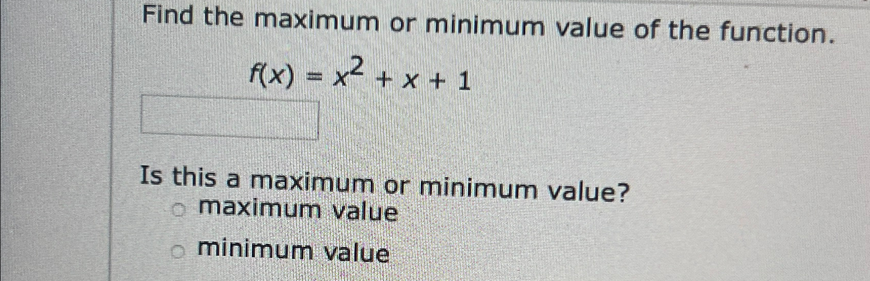 Solved Find the maximum or minimum value of the | Chegg.com Solved Find the maximum or minimum value of the | Chegg.com