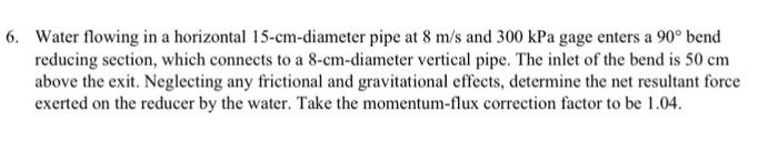 Solved Water flowing in a horizontal 15 -cm-diameter pipe at | Chegg.com