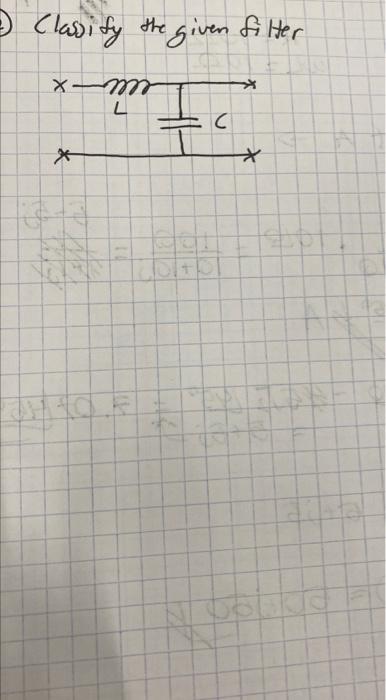 Solved х т т 2 L Х The Given Filter у 9 с Classify 