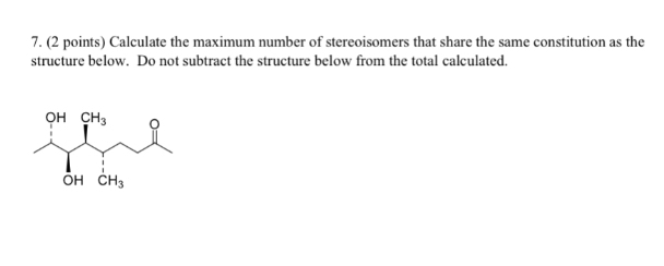 Solved Calculate the maximum number of stereoisomers that | Chegg.com