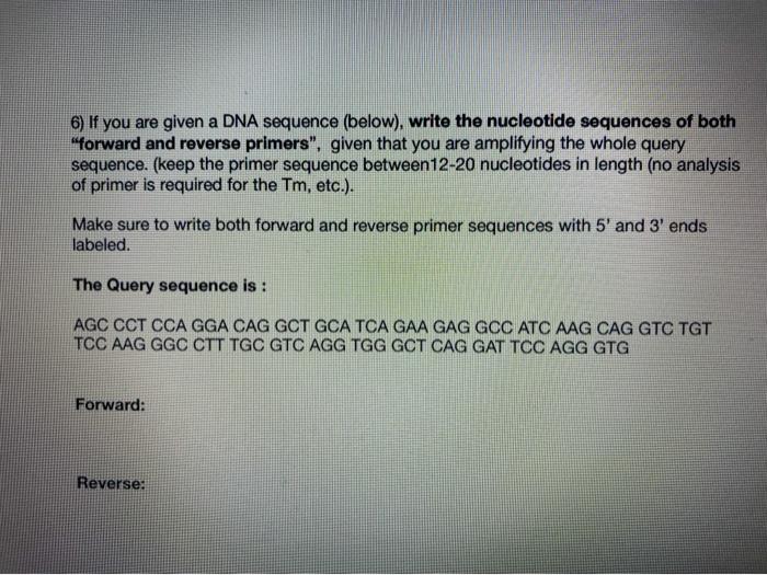 Solved 6) If you are given a DNA sequence (below), write the | Chegg.com