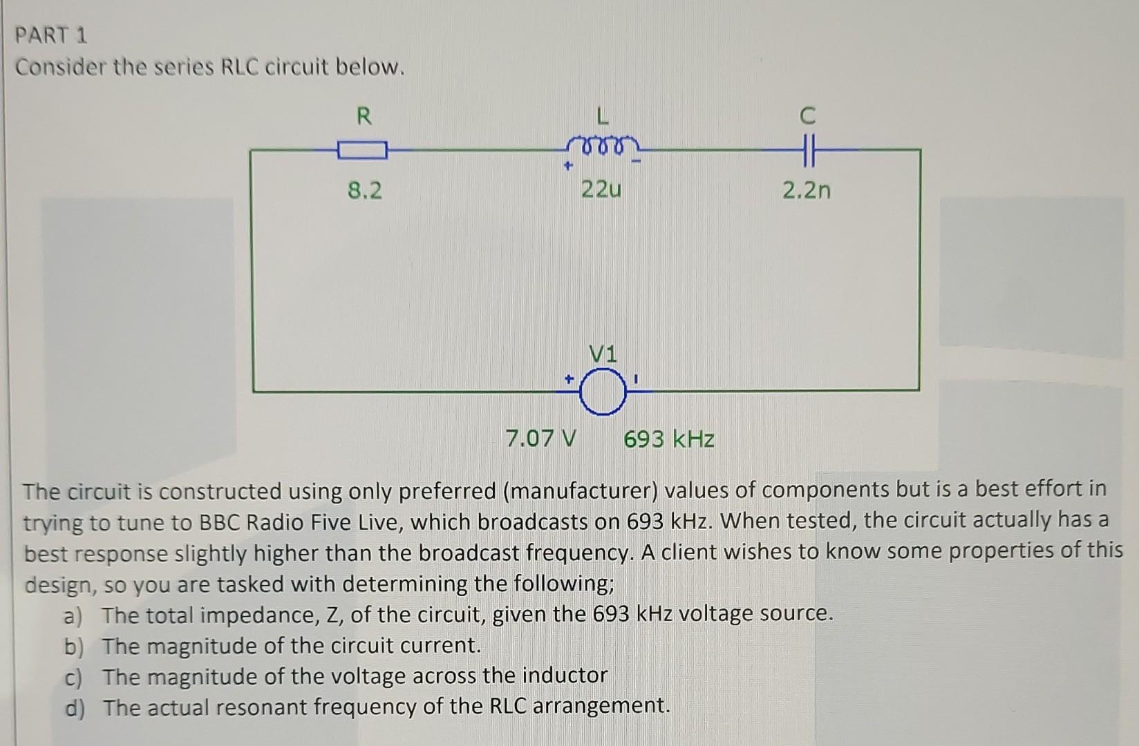 Solved PART 1 Consider the series RLC circuit below. The | Chegg.com