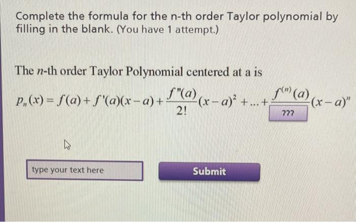 Solved Complete the formula for the n-th order Taylor | Chegg.com