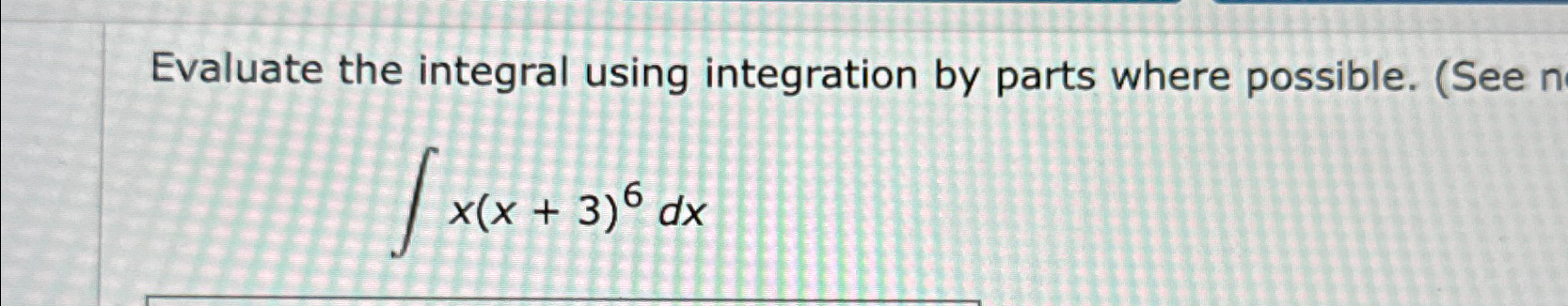 Solved Evaluate the integral using integration by parts | Chegg.com