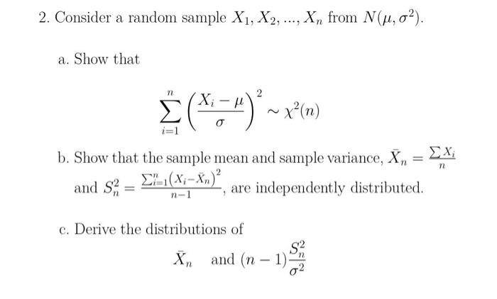 Solved 2. Consider a random sample X1,X2,…,Xn from N(μ,σ2). | Chegg.com