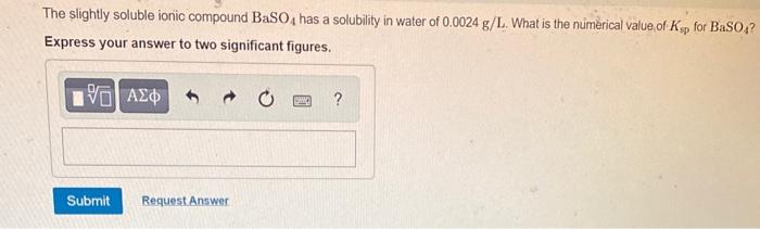 Solved The slightly soluble ionic compound BaSO4 has a | Chegg.com