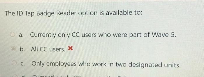 Solved The ID Tap Badge Reader option is available to: a. | Chegg.com