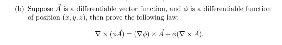 Solved a (b) Suppose A is a differentiable vector function, | Chegg.com