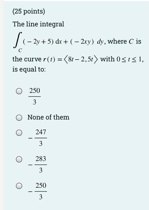 Solved (25 points) The line integral [(-2y+ – 2y + 5) dx + ( | Chegg.com